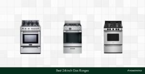 The Best 24-inch Gas Range: 5 Kitchen Must-Haves In 2024