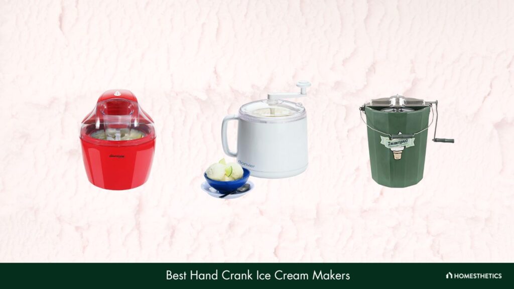 Best Hand Crank Ice Cream Maker: The 7 Best Makers To Get