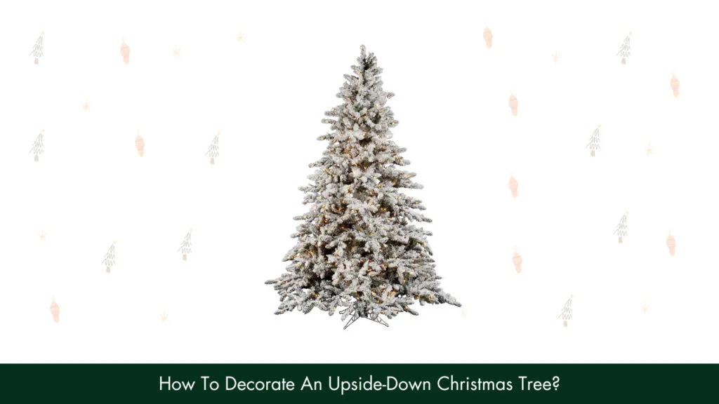 Learn All About Upside-Down Christmas Trees