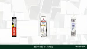 5 Best Glues For Mirrors | Reviews + Guide